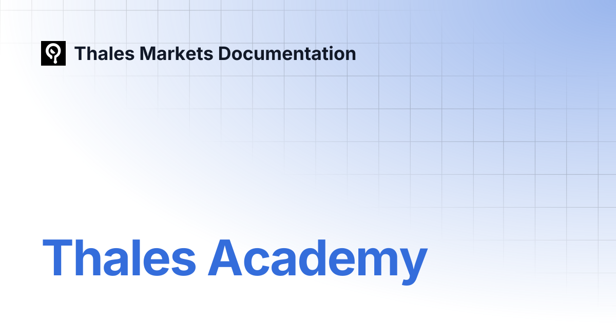 Thales Academy | Thales Markets Documentation