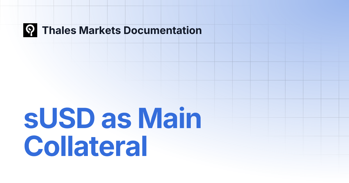 sUSD as Main Collateral | Thales Markets Documentation